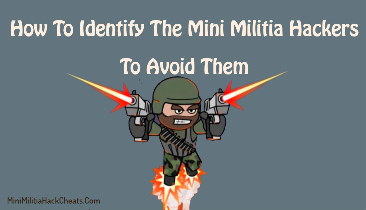 How To Identify The Mini Militia Hackers To Avoid Them - Mini Militia ...
