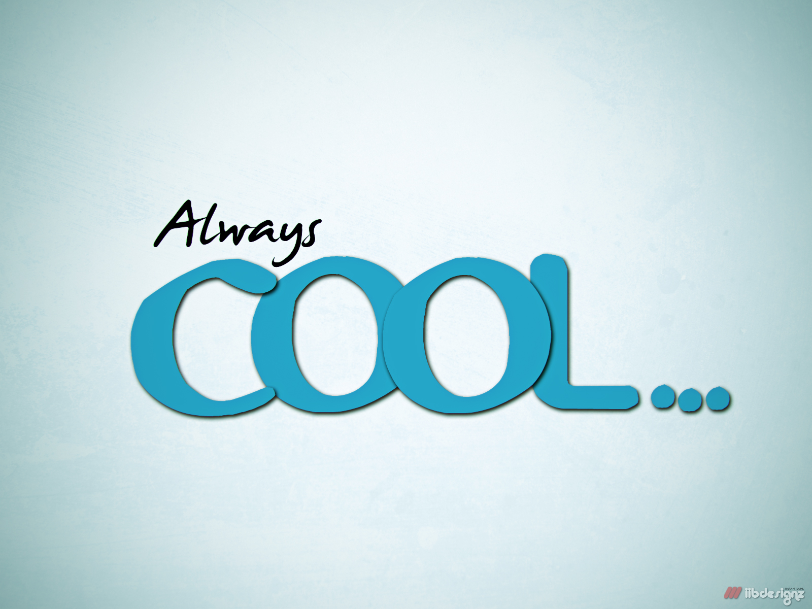 Always Cool - 1600x1200 Wallpaper - teahub.io