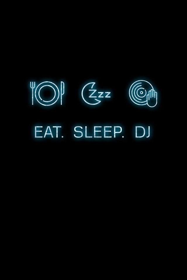 Eat Sleep Dj Wallpaper - Music - 640x960 Wallpaper - teahub.io