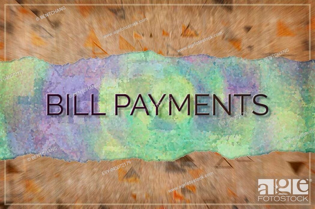 Bill Payments, Business Conceptual, With Colorful Background - Painting ...