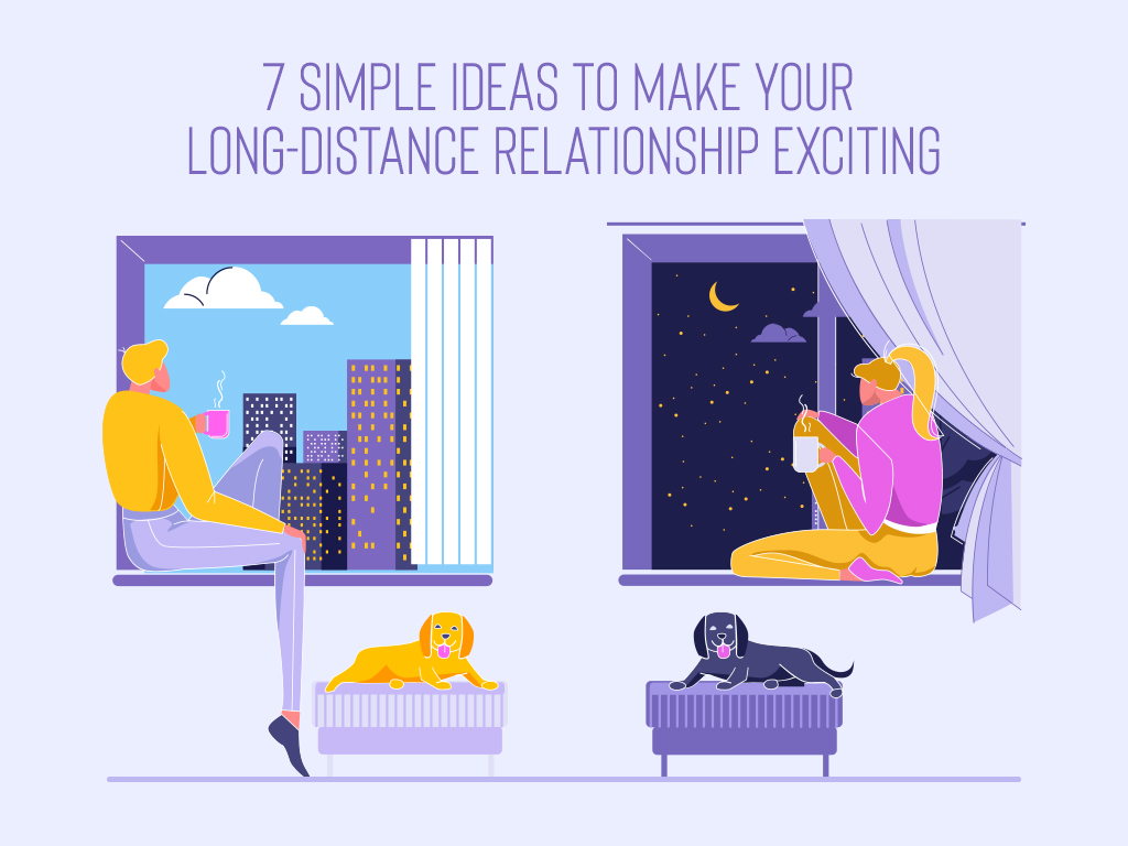 7 Simple Ideas To Make Your Long-distance Relationship - Illustration ...
