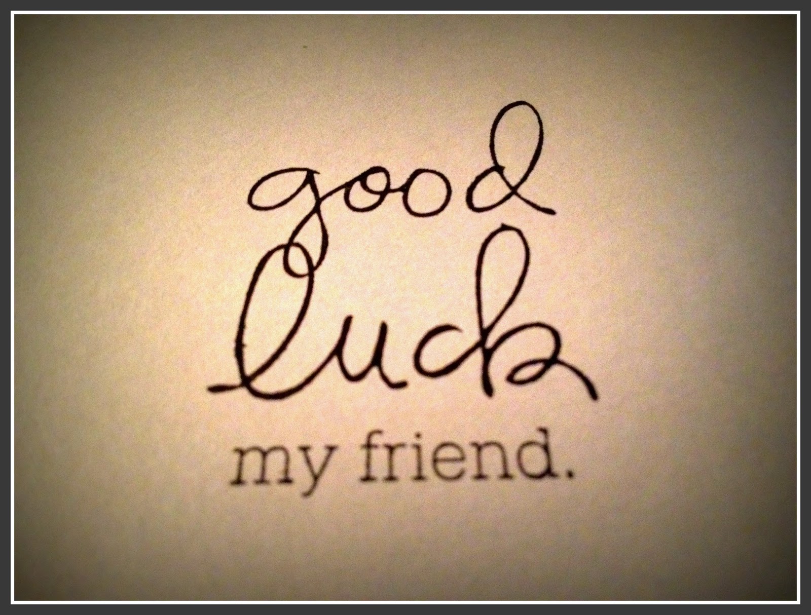 Good Luck, My Friend Good Luck Lucky Day Good Luck - Calligraphy ...