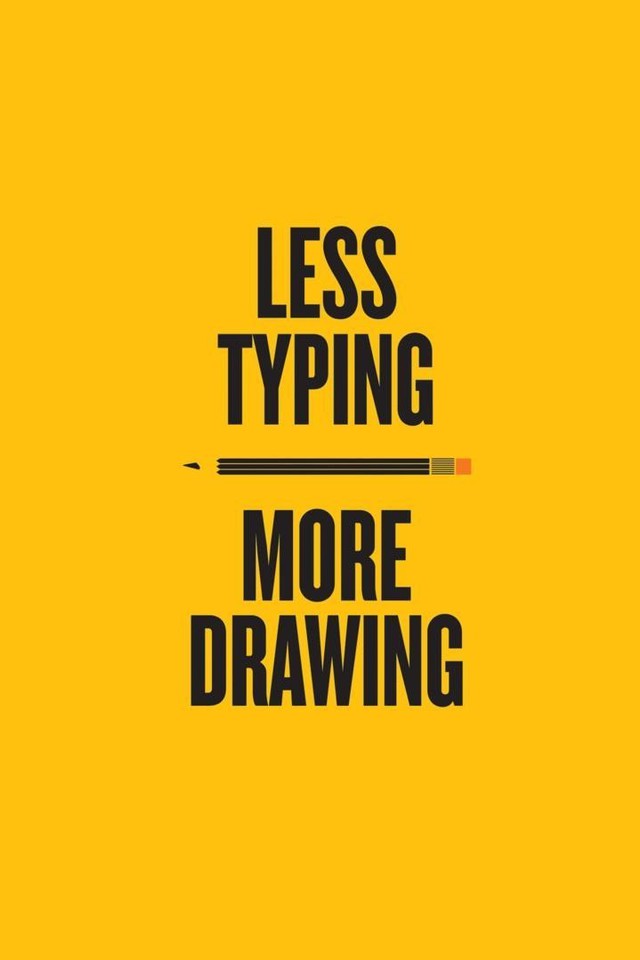 Less Typing More Drawing - 640x960 Wallpaper - teahub.io