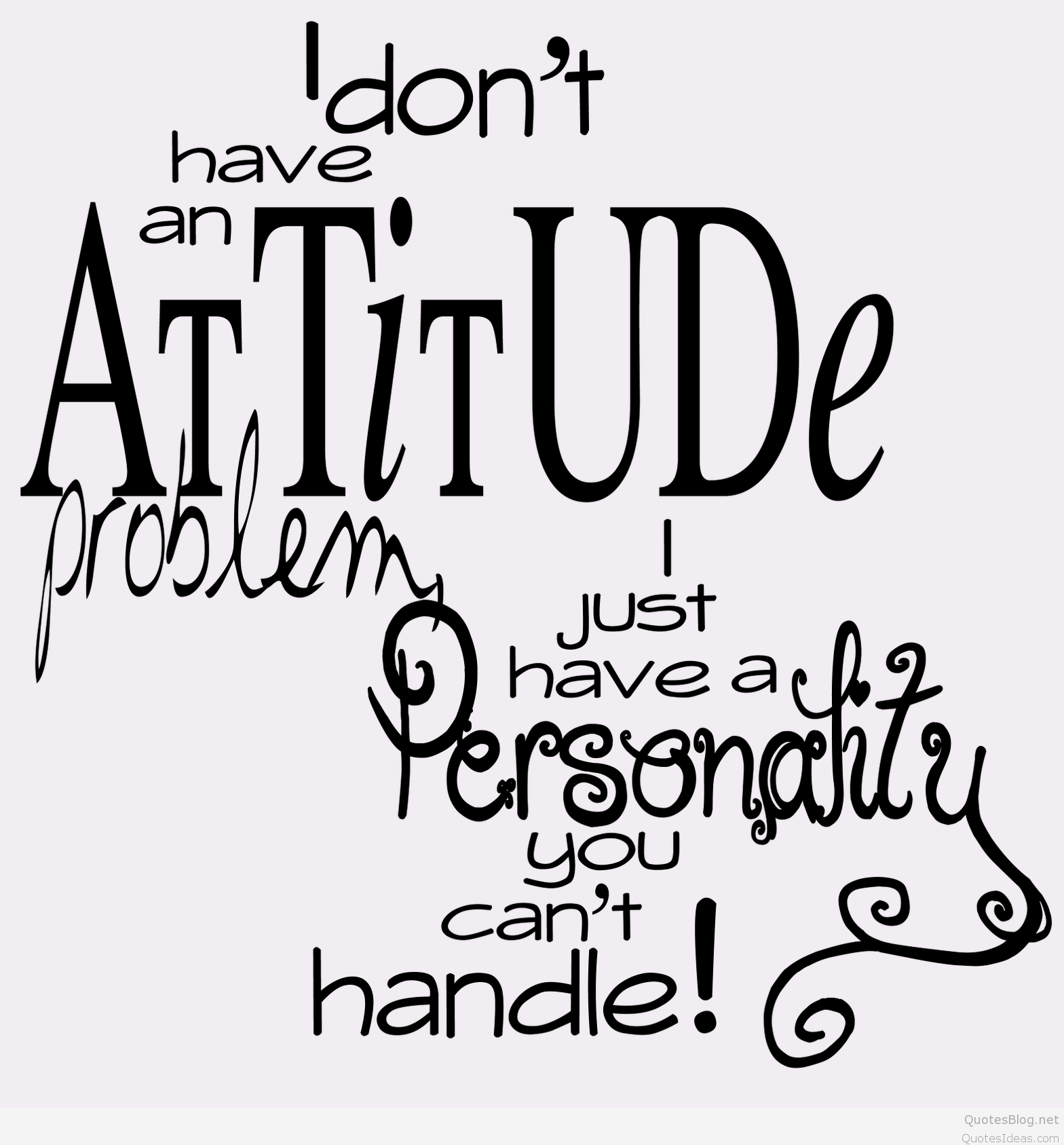 Attitude Quotes Photo Don T Have An Attitude Quotes 1568x1687 Attitude Quotes Photo Don T Have An Attitude Quotes 1568x1687