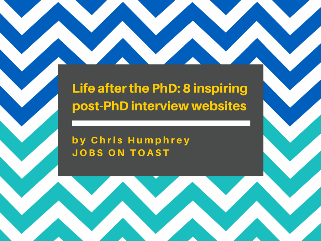 Life After The Phd 8 Inspiring Post Phd Interview Websites - Transition ...