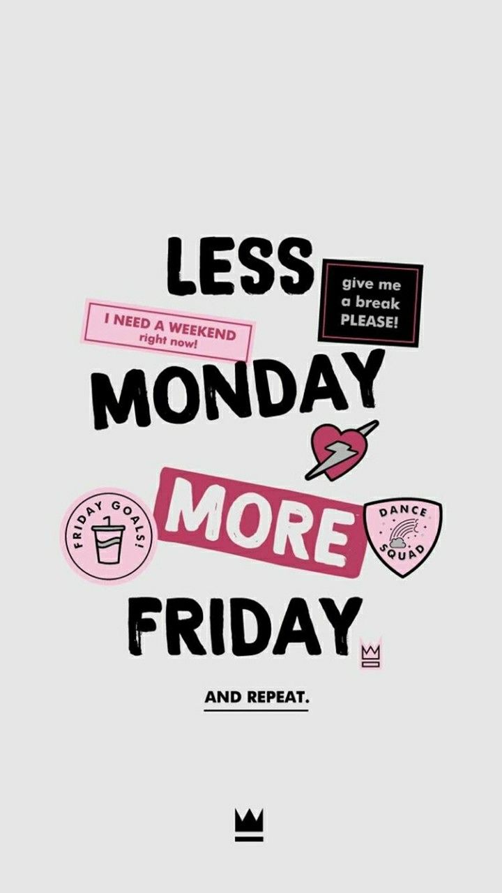 Less Monday More Friday - 720x1280 Wallpaper - teahub.io